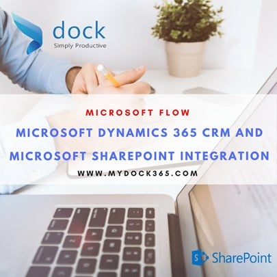 Microsoft SharePoint and Dynamics 365 CRM Integration Using Flow